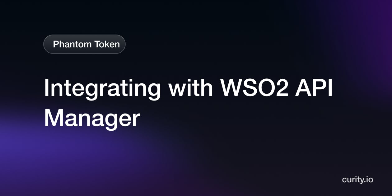 WSO2 API Manager Integration | Phantom Token Pattern | Curity