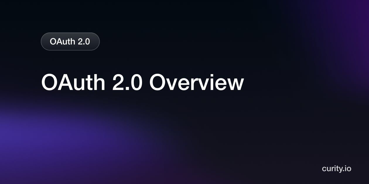 OAuth 2.0 Overview | Curity Identity Server